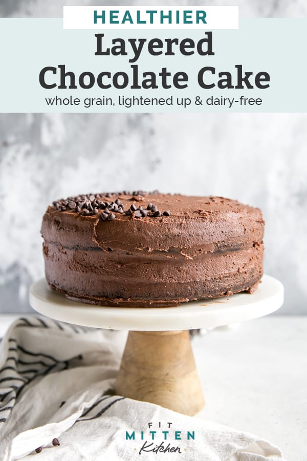 Healthier Chocolate Layer Cake • Fit Mitten Kitchen
